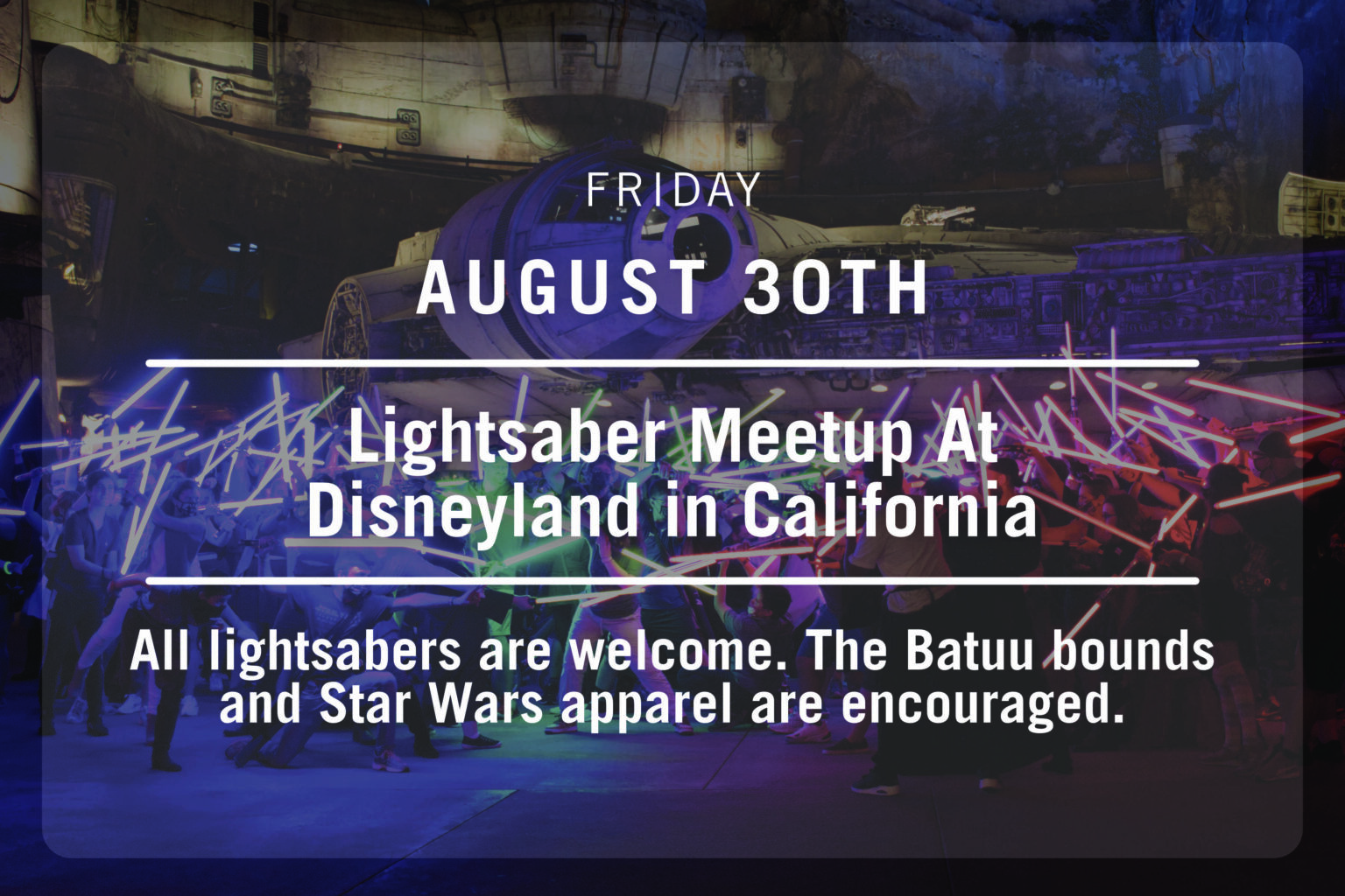 Lightsaber Meetup on Friday, August 30 | Disneyland in California